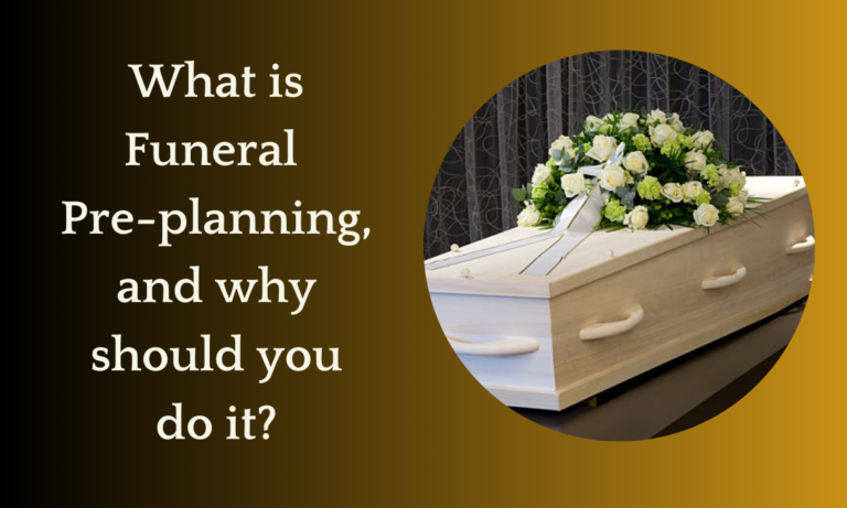 What is Funeral Pre-planning and why should you do it?