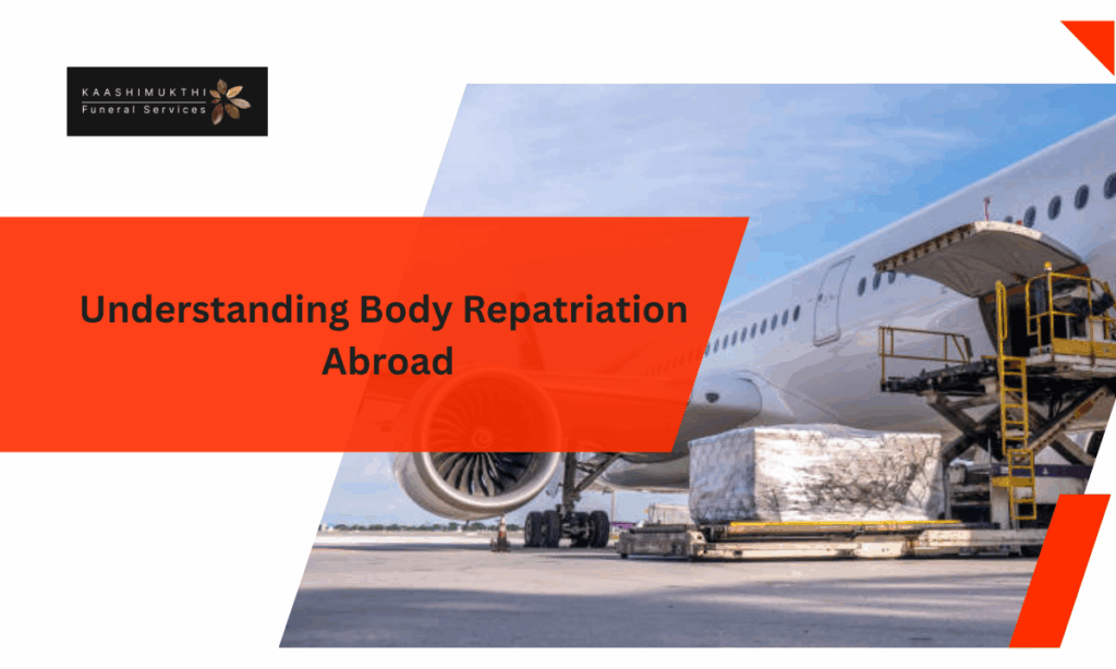 Understanding Repatriation of Bodies from Abroad - Kaashimukthi